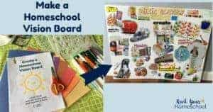 How To Use A Homeschool Vision Board For Inspiration- Rock Your Homeschool