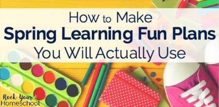 How to Make Spring Learning Fun Plans You Will Actually Use - Rock Your ...