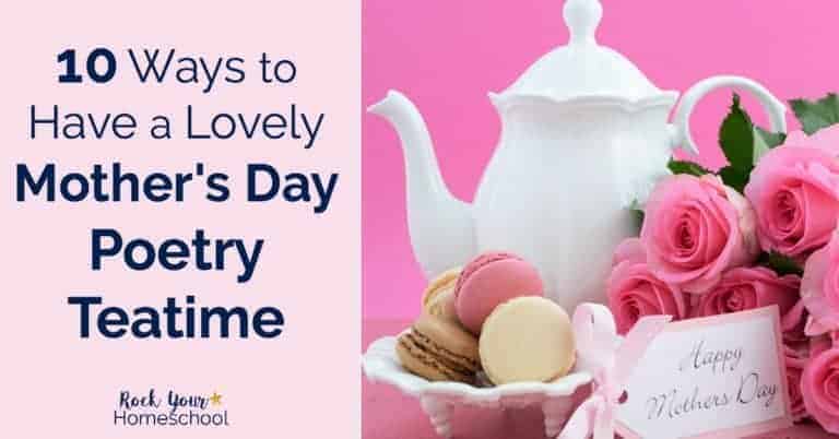 Enjoy a Mother's Day Poetry Teatime with Ideas & Free Activities - Rock ...