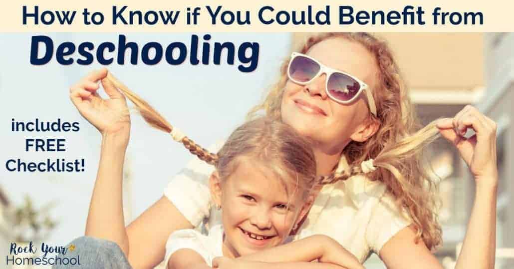 Benefit from Deschooling: How It Can Help Your Homeschool