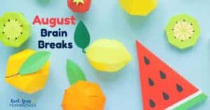 Free August Brain Breaks for Easy Homeschool Fun - Rock Your Homeschool