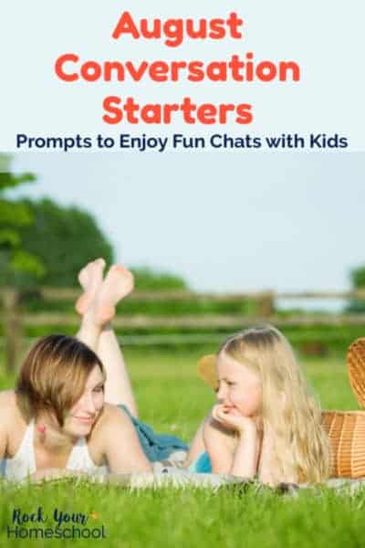 Free August Conversation Starters for Fun Chats with Kids - Rock Your ...