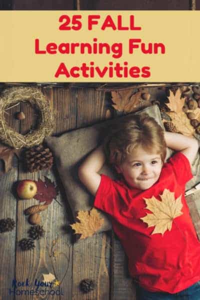 25 Fall Learning Fun Ideas for Awesome Autumn Homeschool Activities