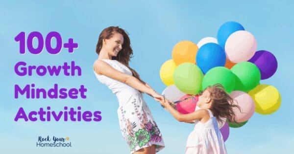 100+ Growth Mindset Activities to Enjoy with Your Kids