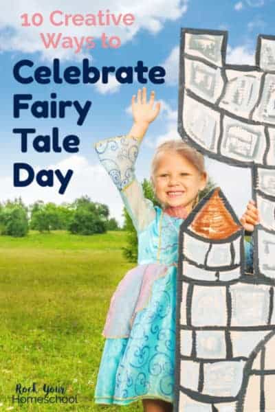Fairy Tale Day: 10 Creative Ways to Celebrate - Rock Your Homeschool