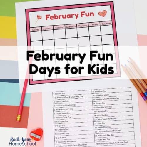 February Fun Days Calendar & List - Rock Your Homeschool