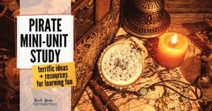 Pirate Mini-Unit Study: Enjoy a Fun & Creative Learning Experience