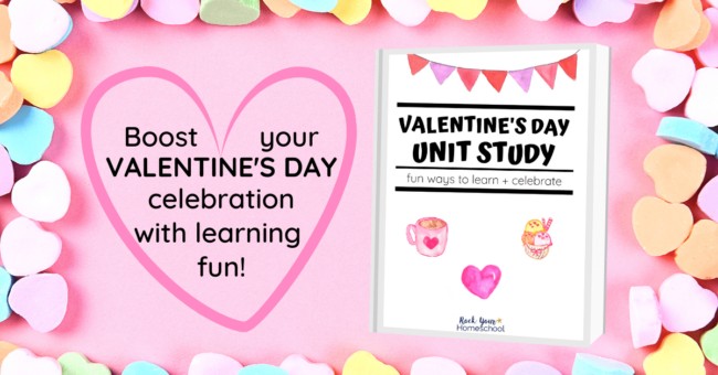 Valentine's Day Unit Study with Fun Activities & More
