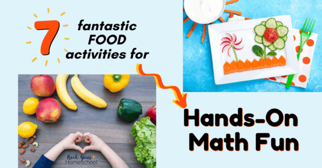 Hands-On Math Fun with these 7 Fantastic Food Activities