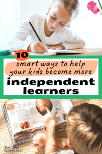 Independent Learners: 10 Ways to Help Your Homeschool Kids