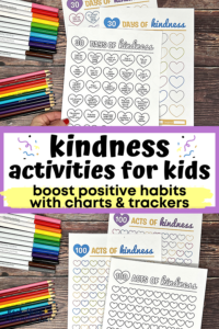 Kindness Activities for Kids: 2 Styles of Charts to Enjoy (Free)