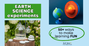 Earth Science Experiments: 50+ Ideas- Rock Your Homeschool