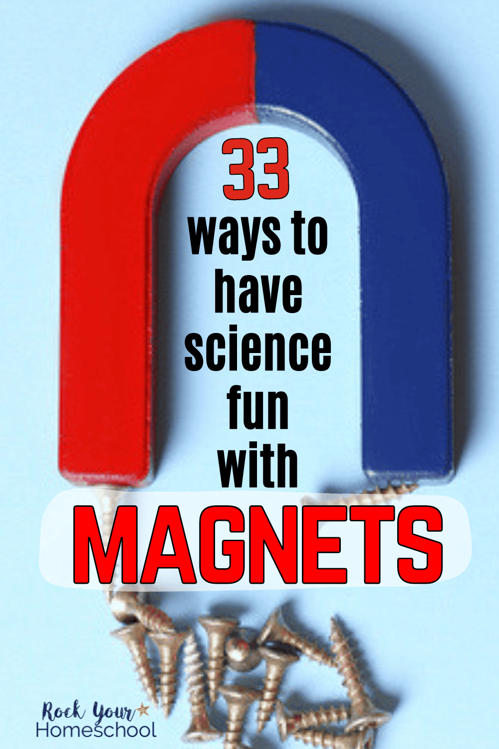 Science Experiments with Magnets: 33 Ideas for Learning Fun