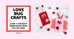 Love Bug Craft for Valentine's Day Fun with Kids - Rock Your Homeschool