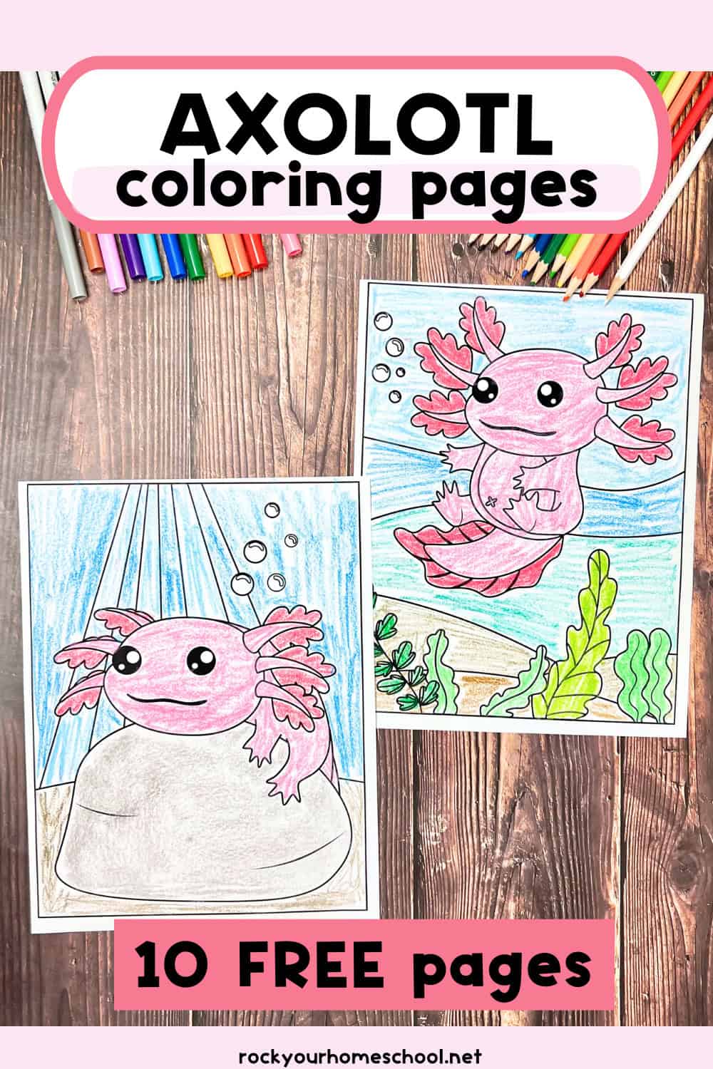 Axolotl Coloring Pages for Fun Printable Activities (Free) - Rock Your ...