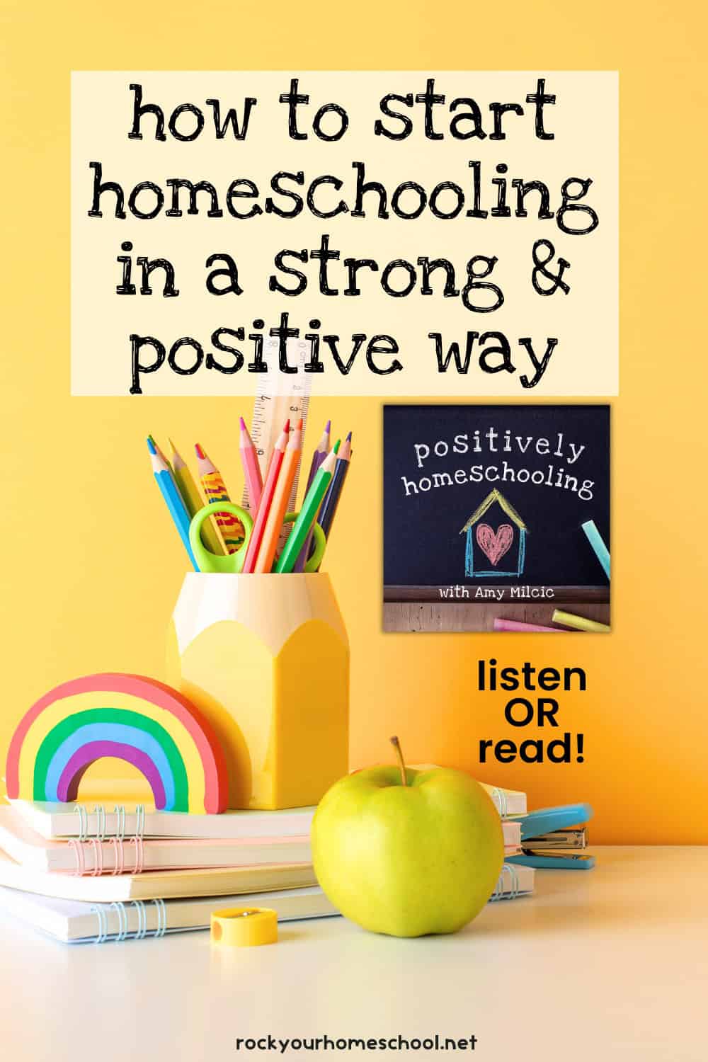 How to Start Homeschooling in a Strong & Positive Way- Rock Your Homeschool