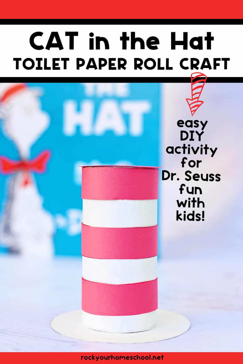 Cat in the Hat Toilet Paper Roll Craft: How to Make & Enjoy- Rock Your ...