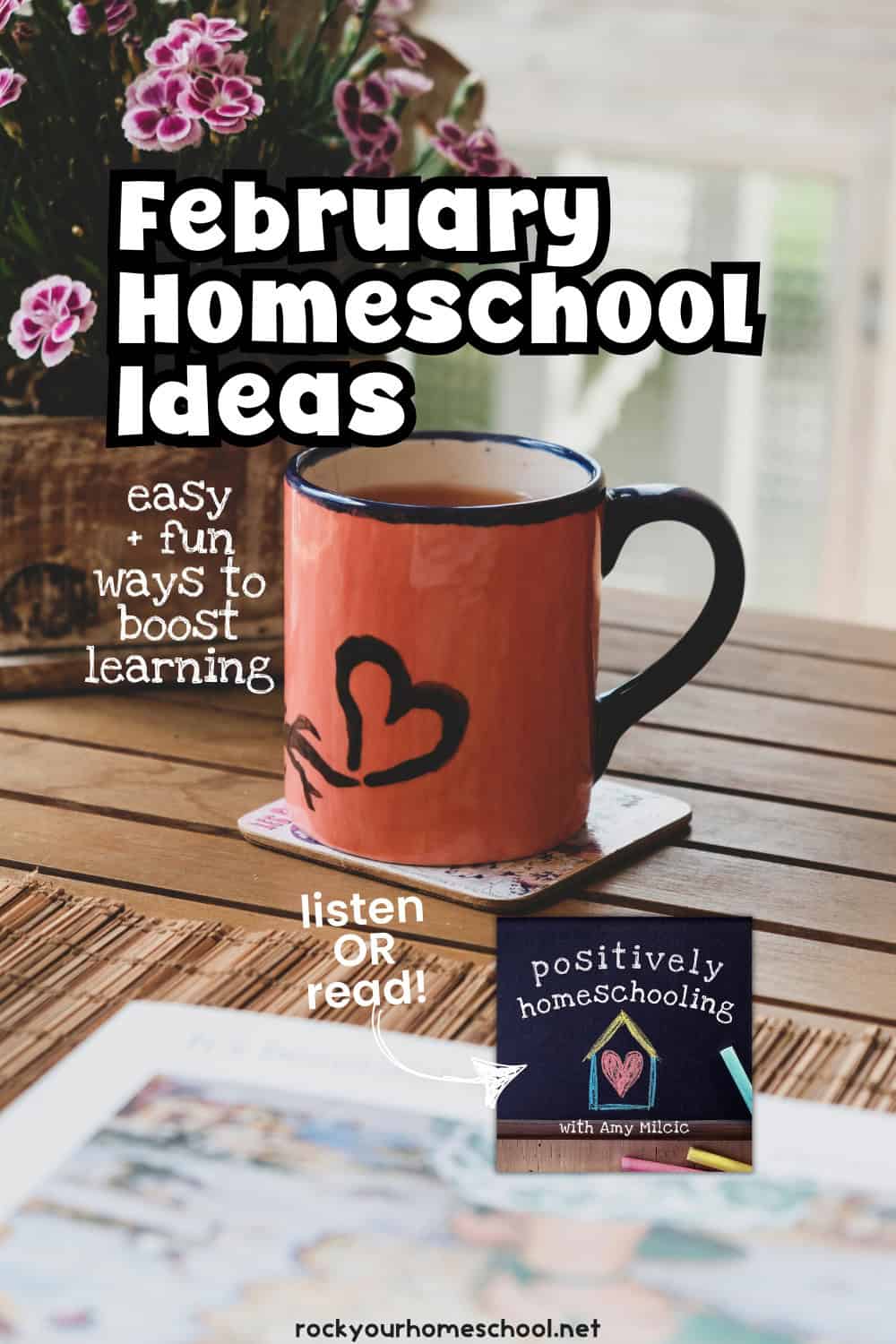 February Homeschool Ideas Your Kids and You Will Love- Rock Your Homeschool