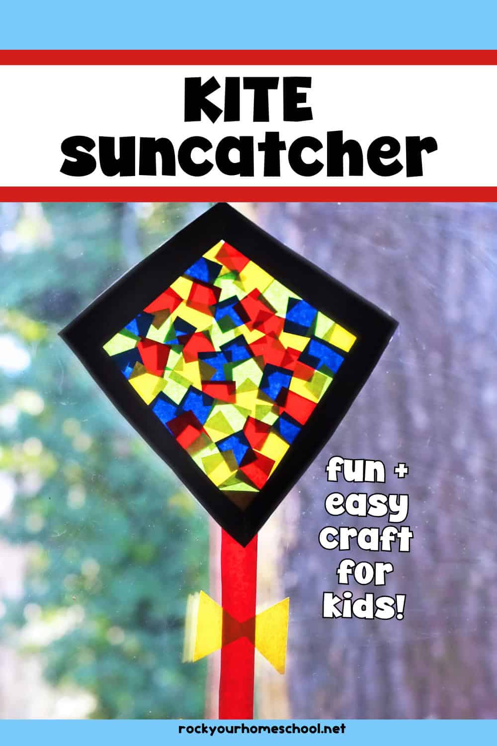 Kite Suncatcher Craft: How to Make This Colorful Project- Rock Your ...