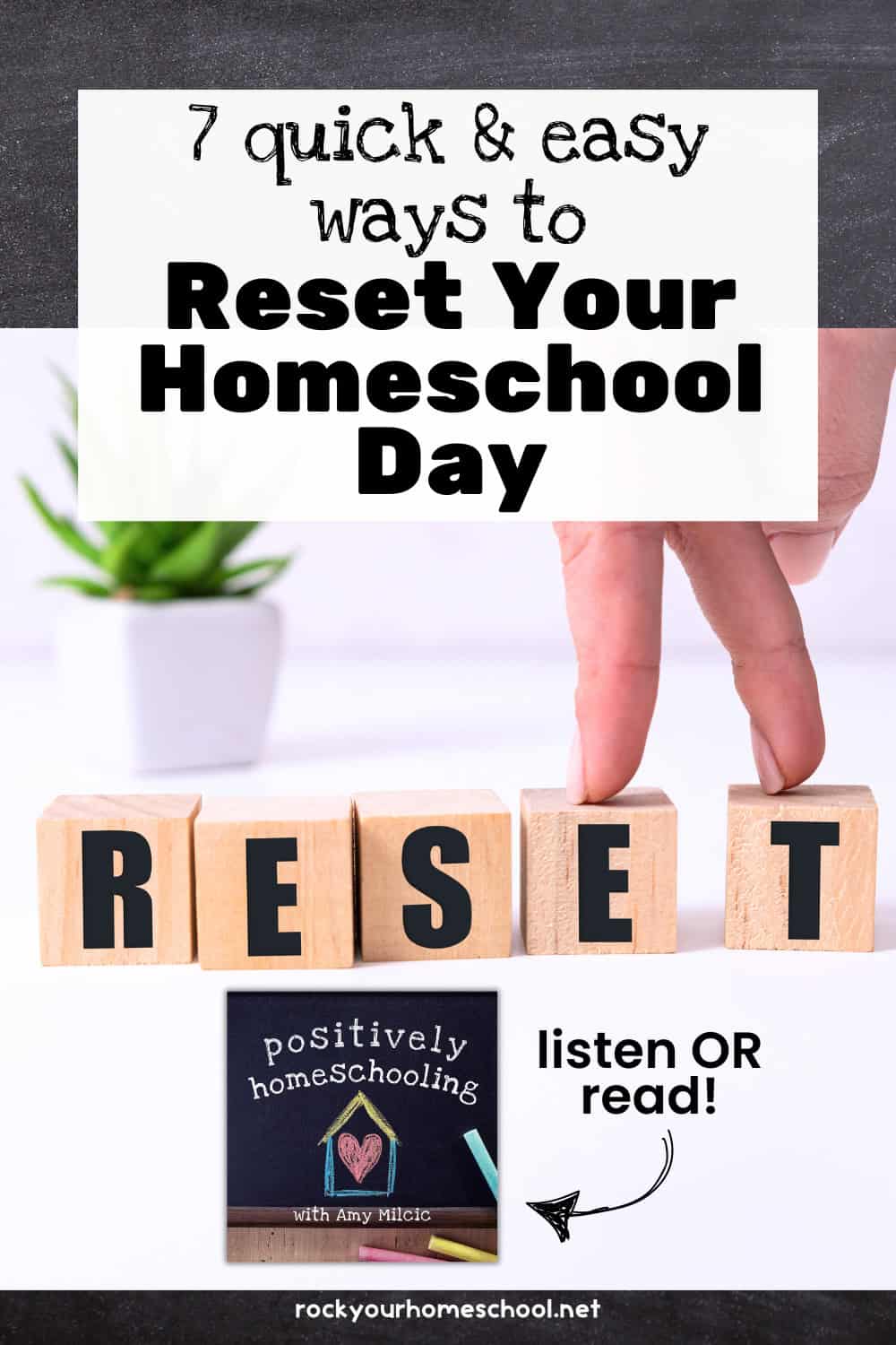 7 Quick and Easy Ways to Reset Your Homeschool Day- Rock Your Homeschool