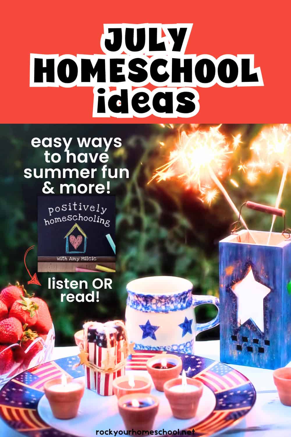 July Homeschool Ideas for Easy Summer Fun and More- Rock Your Homeschool